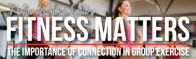 Fitness Matters | The Importance of Connection in Group Exercise ...
